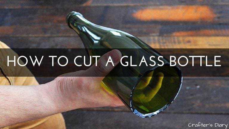How to Cut a Glass Bottle – 3 Easy Ways | Crafters Diary